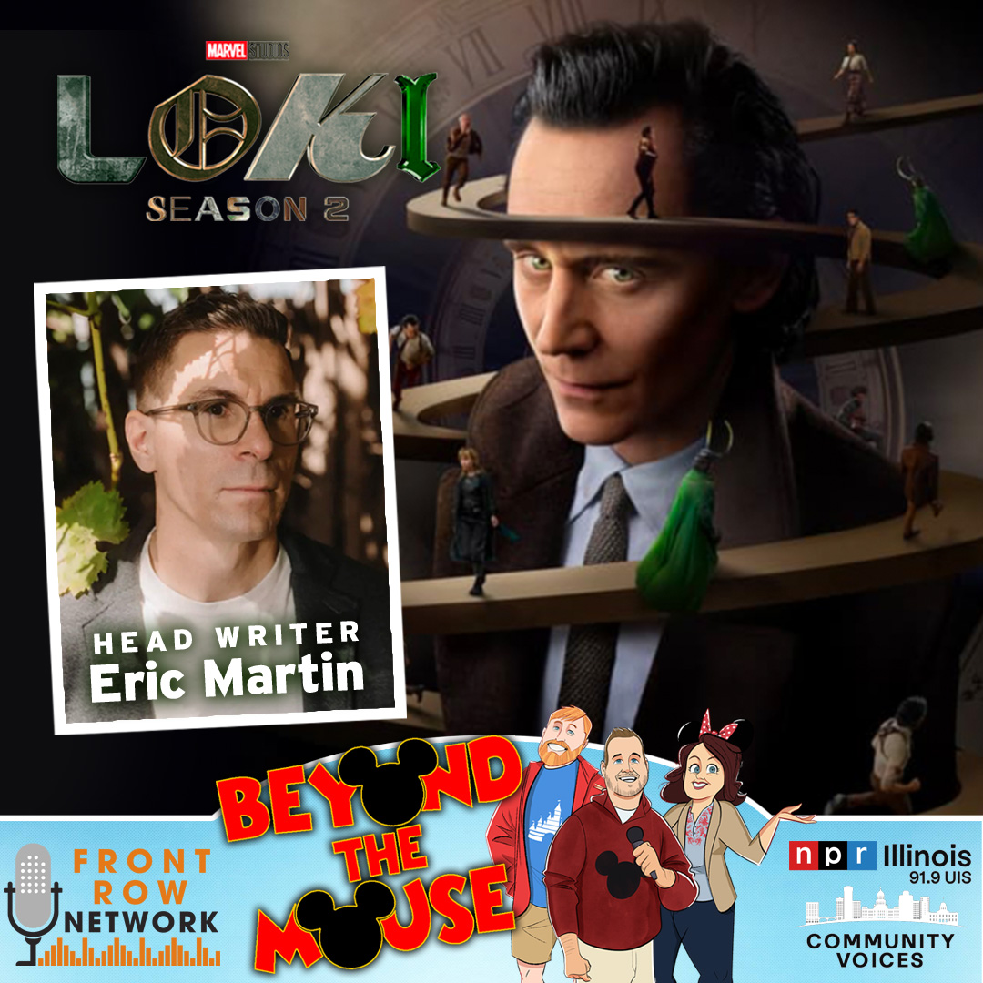 BEYOND THE MOUSE - Loki Head Writer Eric Martin on Season 2! The Front Row Network Podcast – Podtail
