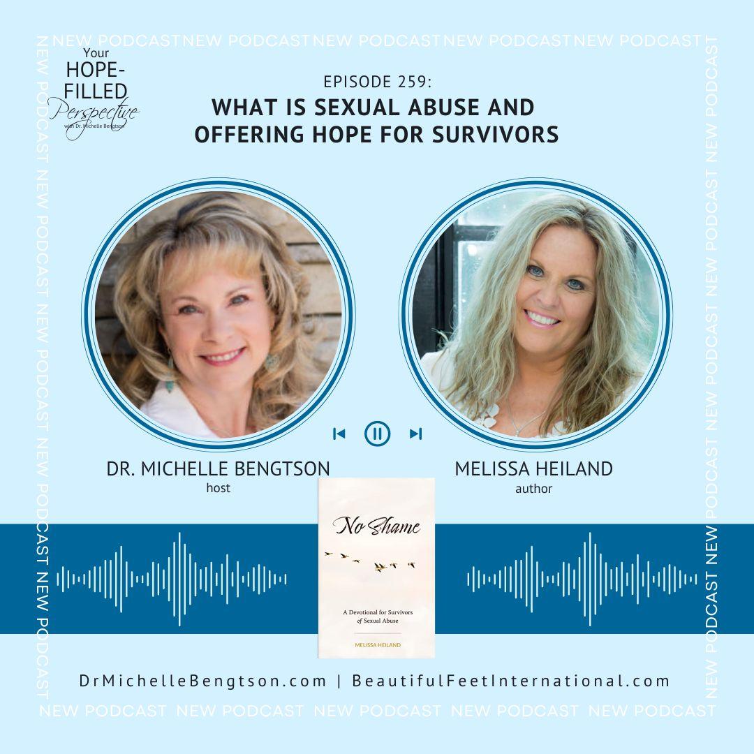 259 What Is Sexual Abuse and Offering Hope for Survivors Your Hope-Filled Perspective with Dr ...