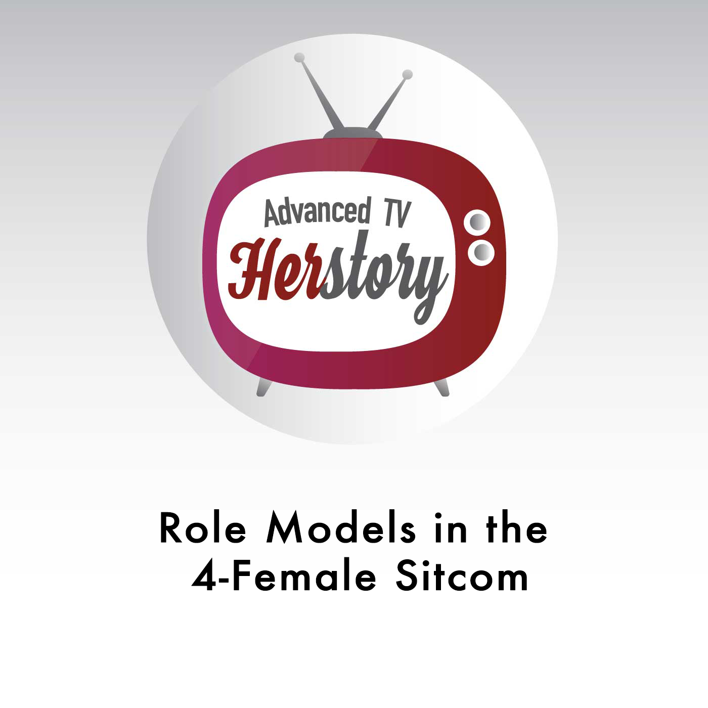 Role Models in the 4-Female Sitcom - Advanced TV Herstory | Lyssna här ...