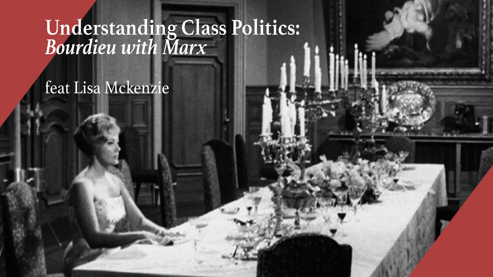 Understanding Class Politics: Bourdieu with Marx feat. Lisa Mckenzie ...