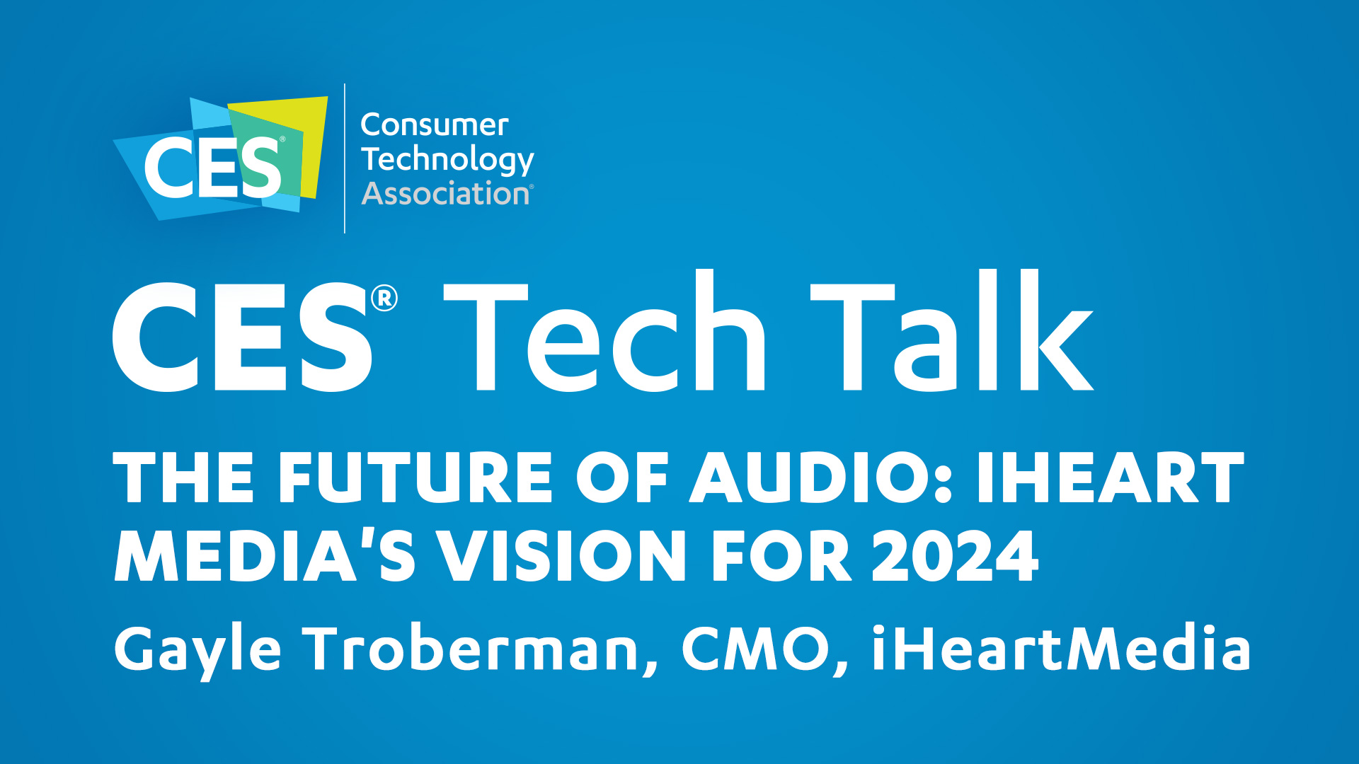 The Future of Audio: iHeartMedia's Vision for 2024 – CES Tech Talk ...