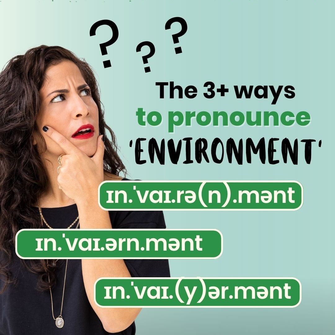 323. How to pronounce ENVIRONMENT (there’s more than one way!) – The ...