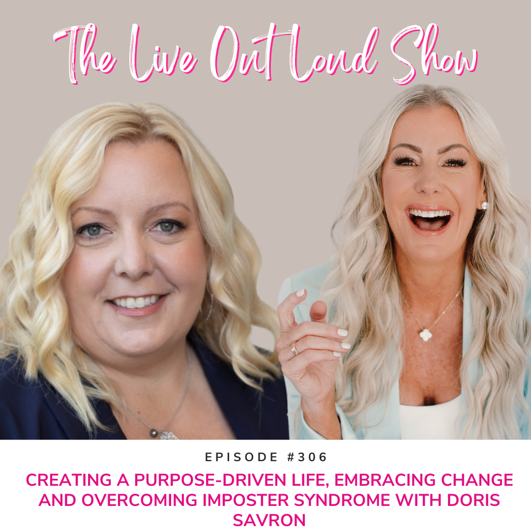 Creating a Purpose-Driven Life, Embracing Change and Overcoming Imposter Syndrome with Doris ...