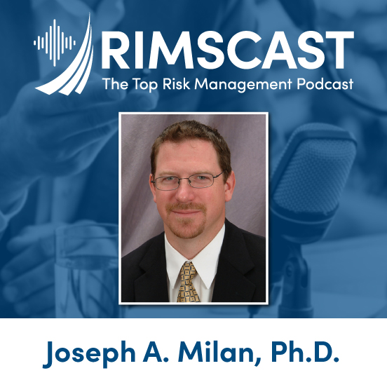 Risk Decision-making in 2026 with Joseph A. Milan, Ph.D. – RIMScast ...