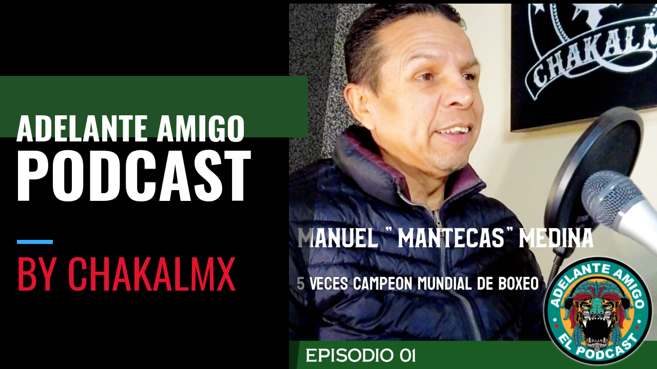 Ep.1. Mantecas Medina - Leyenda del Boxeo Mexicano 5 Veces Campeón ...