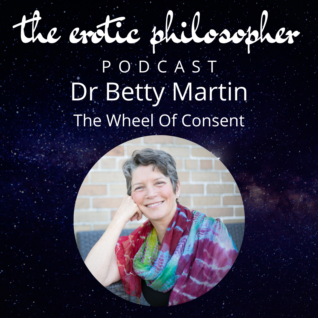 The Wheel Of Consent Revolution with Dr Betty Martin – The Erotic ...