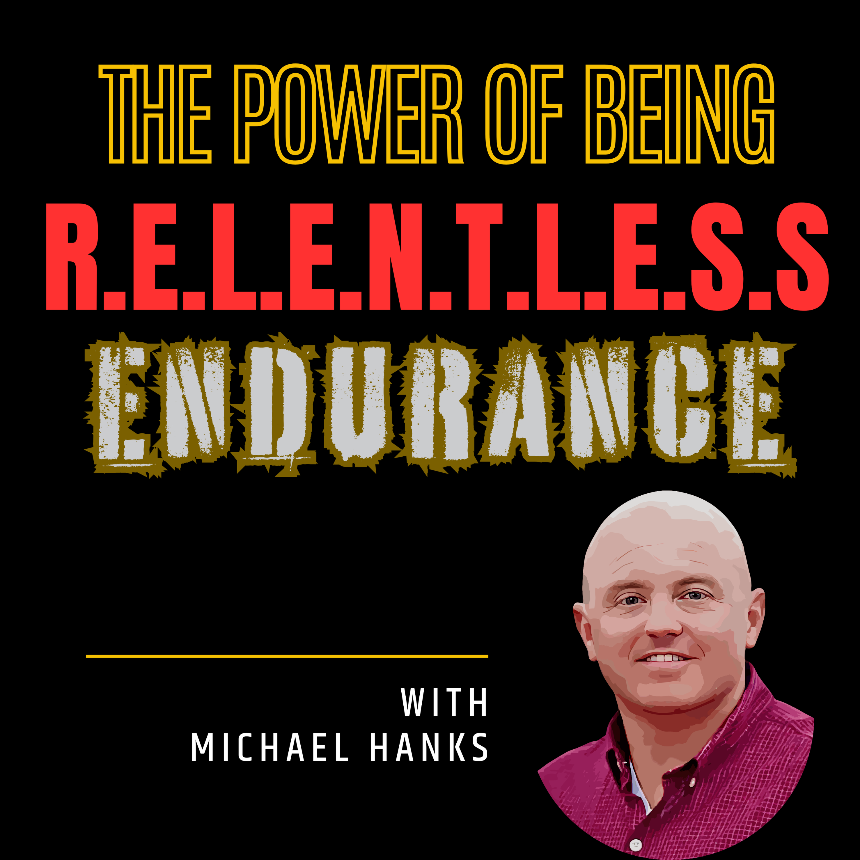 The Power of Being RELENTLESS – Understanding Endurance - The Power of ...