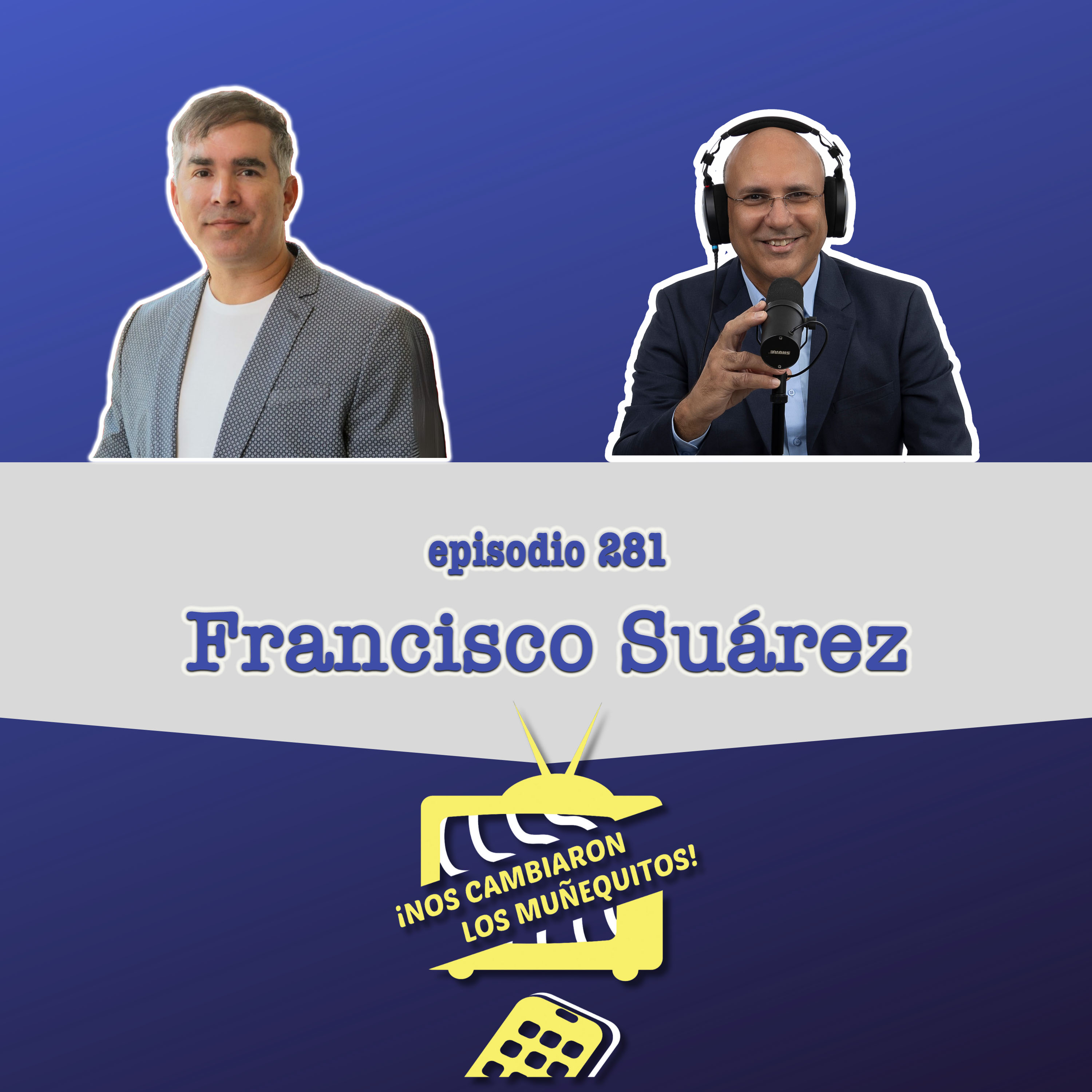 281: Francisco Suárez - El Medio Puente, Frank Suárez y la lucha detrás de su éxito - Listen Now ...