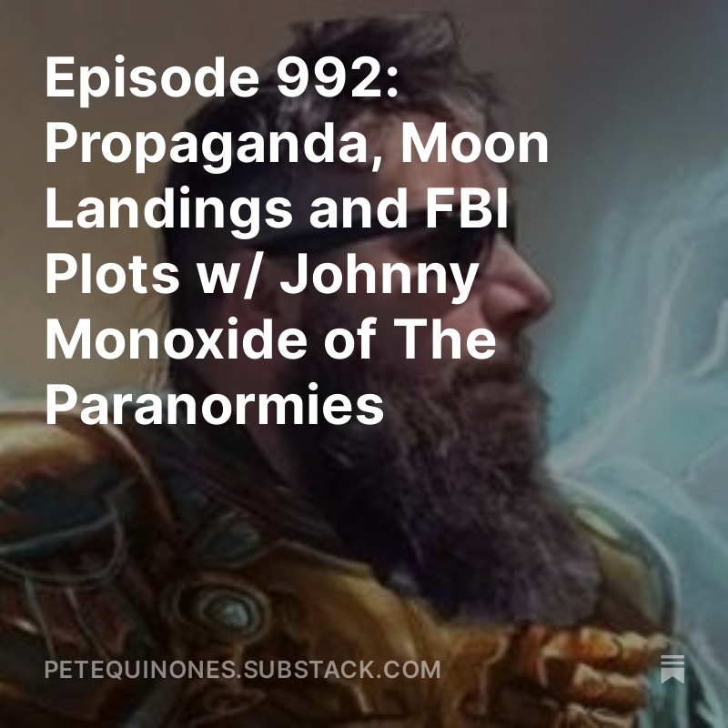 Episode 992: Propaganda, Moon Landings and FBI Plots w/ Johnny Monoxide ... Episode 992: Propaganda, Moon Landings and FBI Plots w/ Johnny Monoxide ...