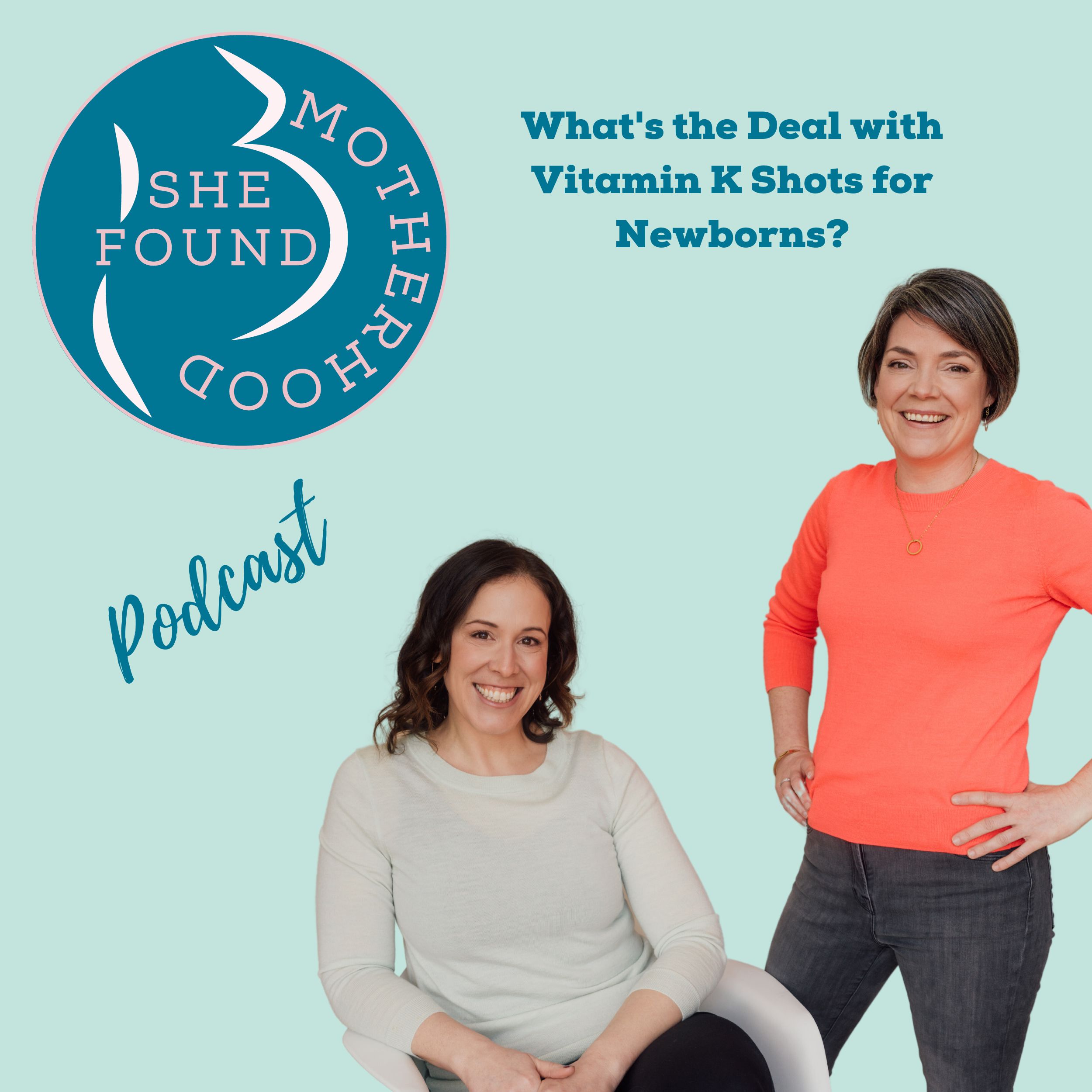 What's the Deal with Vitamin K Shots for Newborns? – She Found Motherhood Podcast – Lyssna här ...
