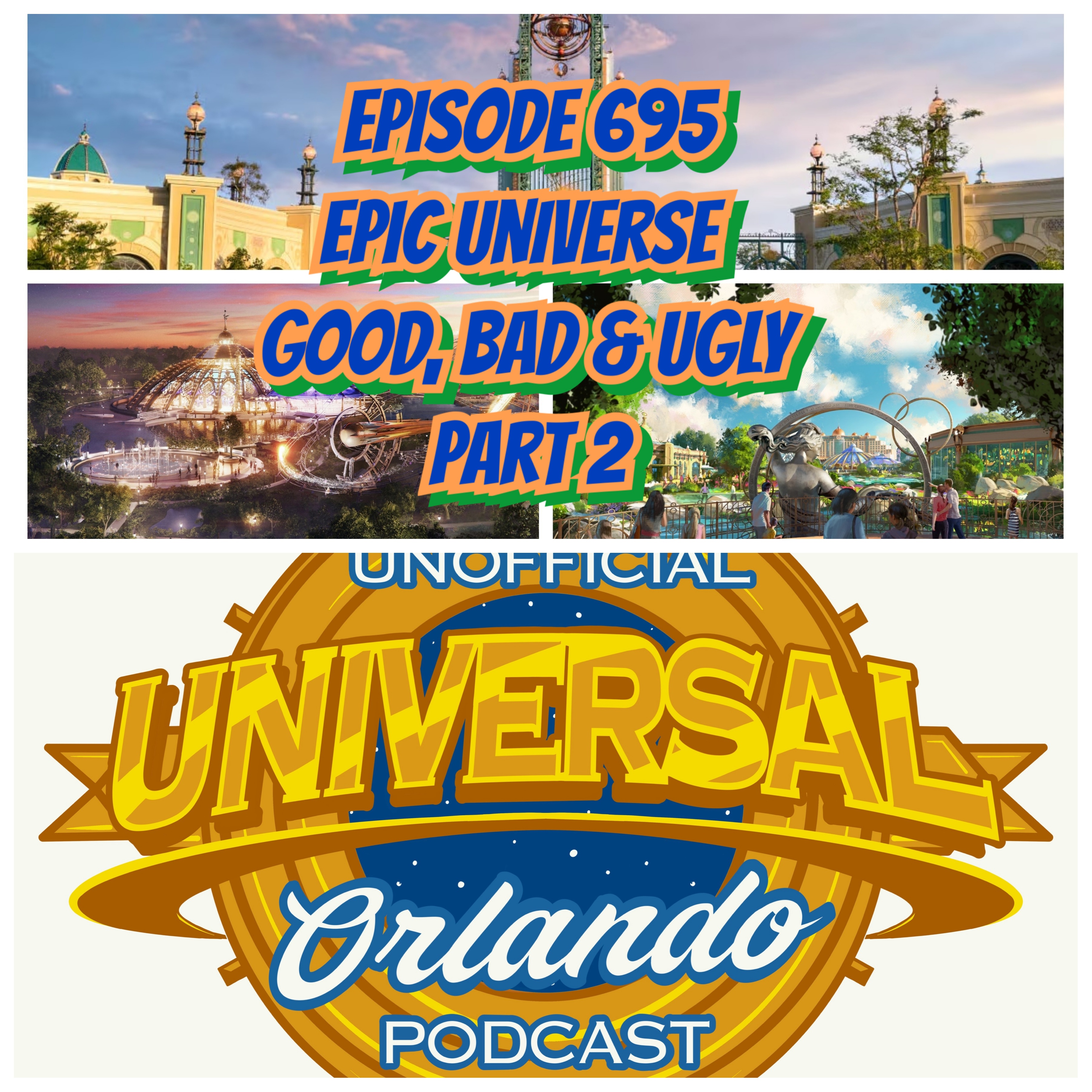 UUOP #695 - Epic Universe Good, Bad & Ugly Part 2 - Unofficial ...
