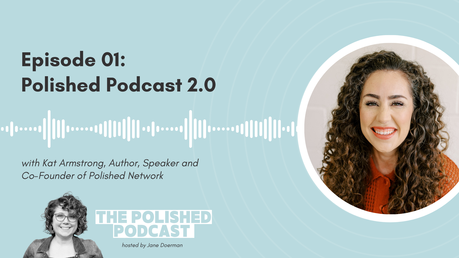 Ep 1: Polished Podcast 2.0 with Kat Armstrong – The Polished Podcast ...