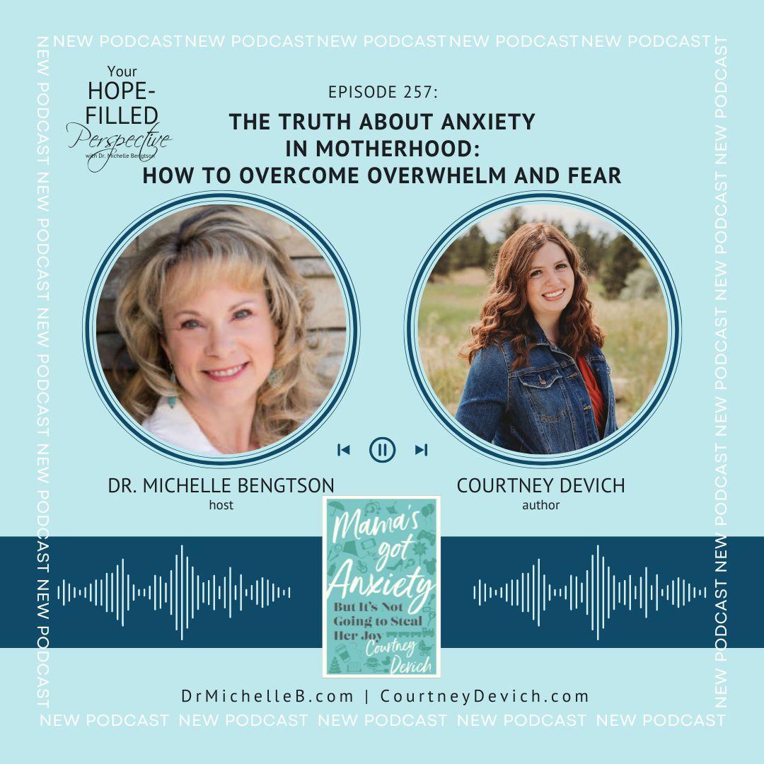 257 The Truth About Anxiety in Motherhood: How to Overcome Overwhelm ...