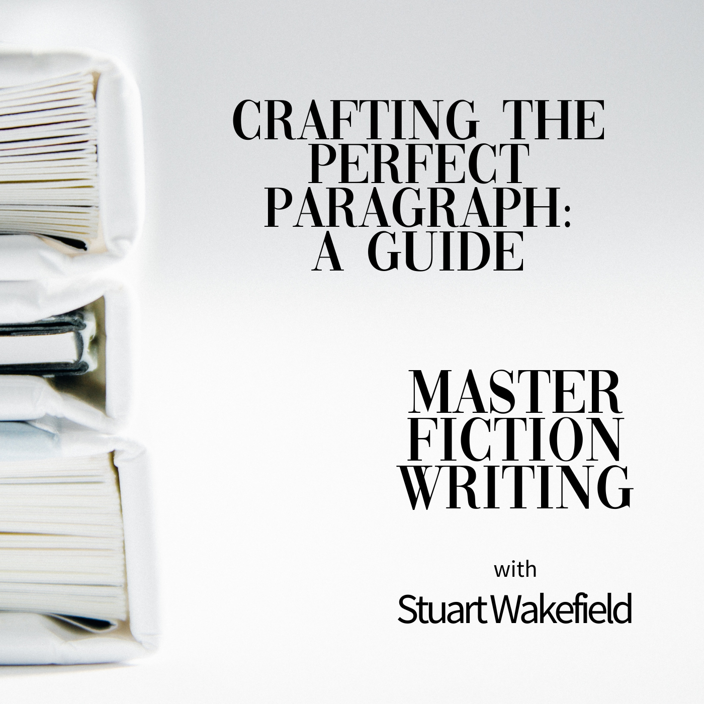 Crafting the Perfect Paragraph: A Guide – Master Fiction Writing ...