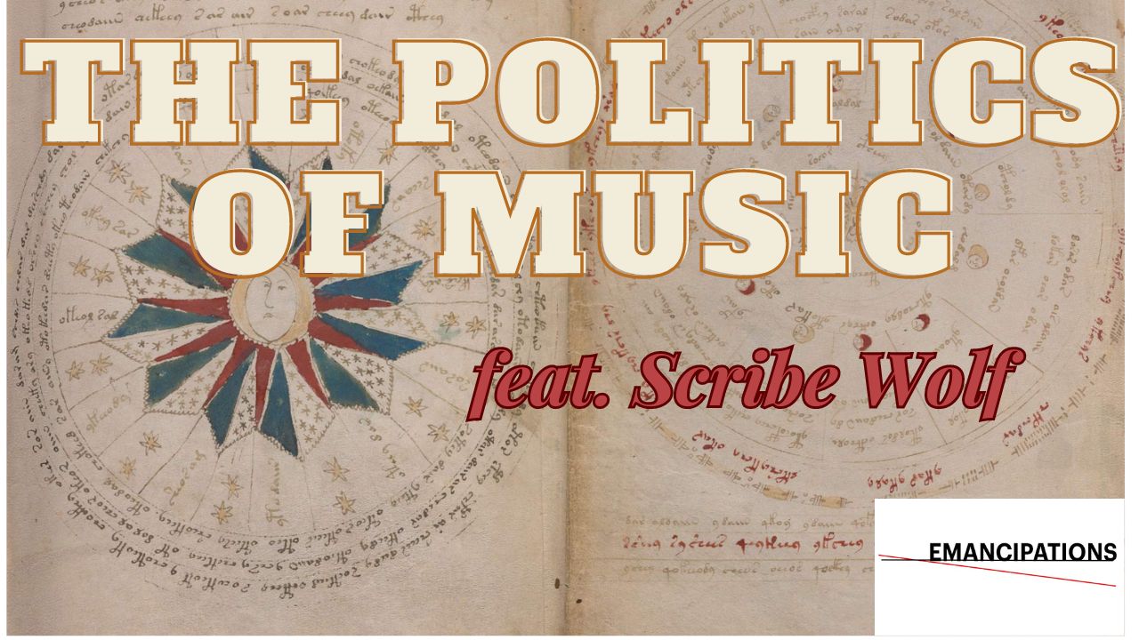 The Politics of Music (feat. Scribe Wolf) – Emancipations Podcast ...
